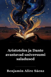 Aristoteles ja Dante Avasta universumi saladusi book cover