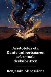 Aristotelesek eta Dantek unibertsoaren sekretuak aurkitu dituzte book cover