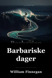 Barbariske dager: Et surfende liv book cover