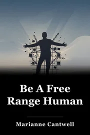 Be A Free Range Human book cover