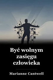 Być wolnym zasięgu człowieka book cover