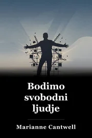 Bodimo svobodni ljudje book cover
