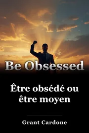 Être obsédé ou être moyen book cover