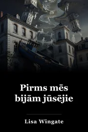 Pirms mēs bijām jūsējie book cover