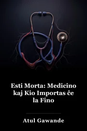 Mortigo: Medicino kaj Kio Aferoj en la Fino book cover