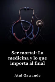 Ser Mortal: Medicina y Lo que importa al final book cover