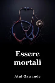 Essere fatale: medicina e cosa conta alla fine book cover