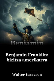 Benjamin Franklin: bizitza amerikarra book cover