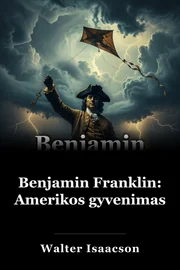 Benjamin Franklin: Amerikos gyvenimas book cover