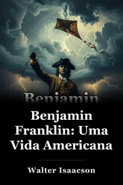 Benjamin Franklin: Uma Vida Americana book cover