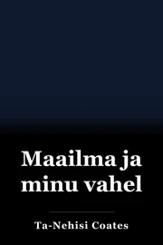 Maailma ja minu vahel book cover