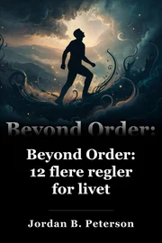 Beyond Order: 12 flere regler for livet book cover