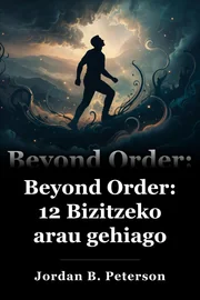 Beyond Order: 12 Bizitzeko arau gehiago book cover