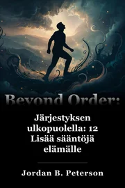 Järjestyksen ulkopuolella: 12 Lisää sääntöjä elämälle book cover