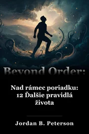 Nad rámec poriadku: 12 Ďalšie pravidlá života book cover