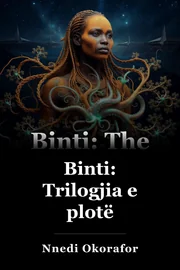 Binti: Trilogjia e plotë book cover