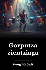 Gorputza zientziagatik book cover