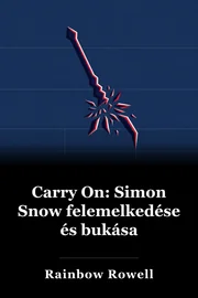 Folytatjuk: Simon Snow felemelkedése és bukása book cover