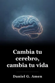 Cambia tu cerebro, cambia tu vida book cover