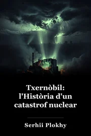 Txernòbil: l'Història d'un catastrof nuclear book cover