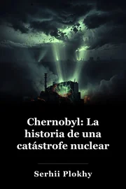 Chernobyl: La historia de una catástrofe nuclear book cover