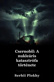 Csernobil: A nukleáris katasztrófa története book cover