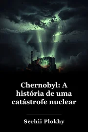 Chernobyl: A história de uma catástrofe nuclear book cover