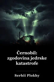 Černobil: zgodovina jedrske katastrofe book cover