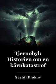 Tjernobyl: Historien om en kärnkatastrof book cover