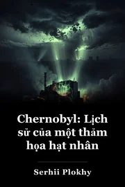 Chernobyl: Lịch sử của một thảm họa hạt nhân book cover