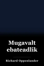 Mugavalt ebateadlik book cover