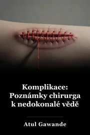 Komplikace: Lékařské poznámky na nedokonalé vědy book cover
