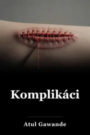 Komplikácie: Chirurgický poznámky o nedokonalé vedy book cover