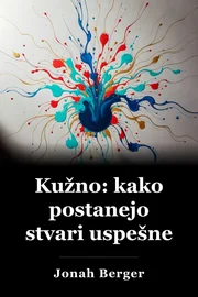 Kužno: kako postanejo stvari uspešne book cover