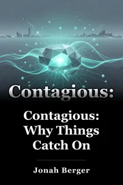 Contagious: Why Things Catch On book cover