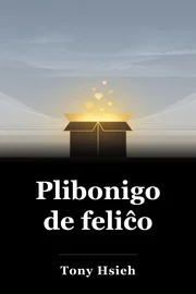Plibonigo de feliĉo book cover