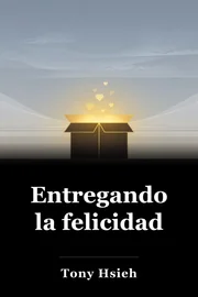 Entregando la felicidad book cover