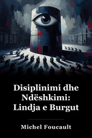 Disiplina dhe ndëshkimi: Lindja e burgut book cover