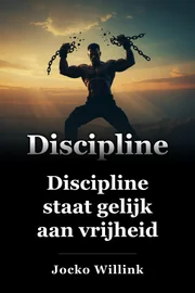 Discipline staat gelijk aan vrijheid book cover