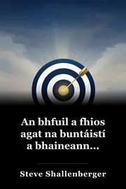 An bhfuil a fhios agat na buntáistí a bhaineann... book cover