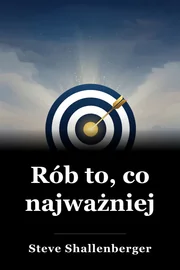 Rób to, co najważniejsze. book cover