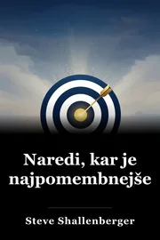 Naredi, kar je najpomembnejše book cover