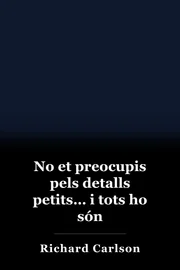 No et preocupis pels detalls petits… i tots ho són book cover