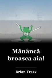Mănâncă broasca aia! book cover