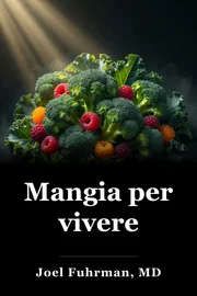 Mangiare fino a vivere: il programma straordinario Nutrient-Rich per la perdita di peso rapida e prolungata book cover