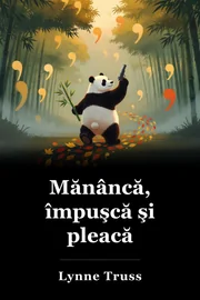Mănâncă, împuşcă şi pleacă book cover