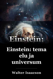 Einstein: Tema elu ja universum book cover