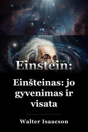 Einšteinas: jo gyvenimas ir visata book cover