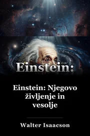 Einstein: Njegovo življenje in vesolje book cover