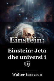 Ajnshtajni: Jeta dhe universi i tij book cover